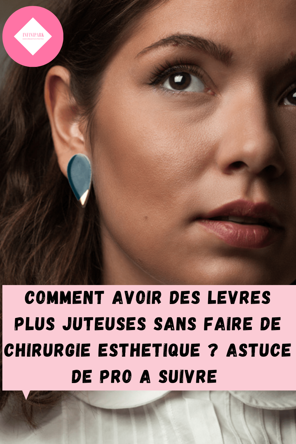 Comment Avoir Des Lèvres Plus Pulpeuses Sans Faire De Chirurgie